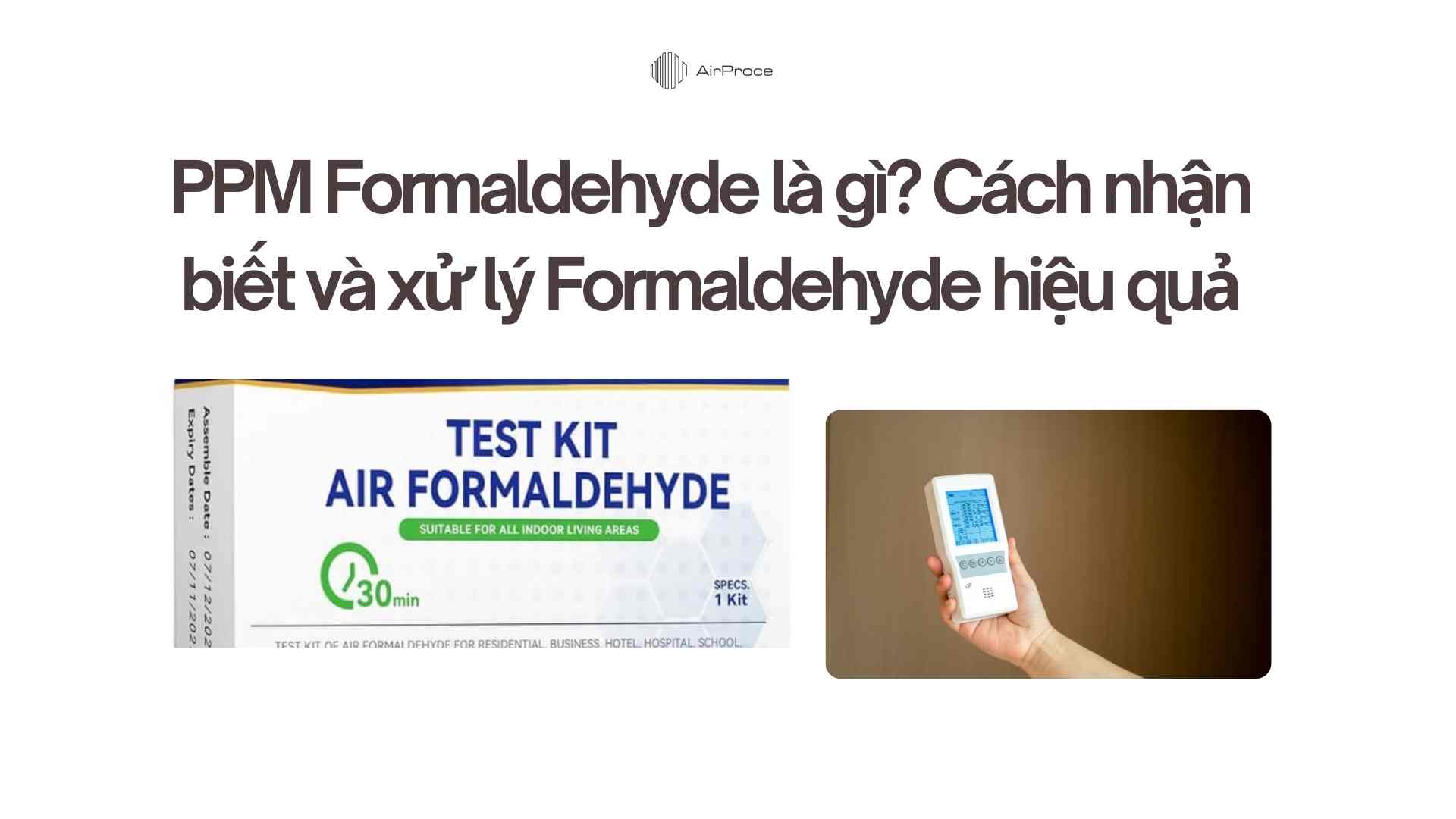 PPM Formaldehyde là gì? 2 Cách nhận biết Formaldehyde